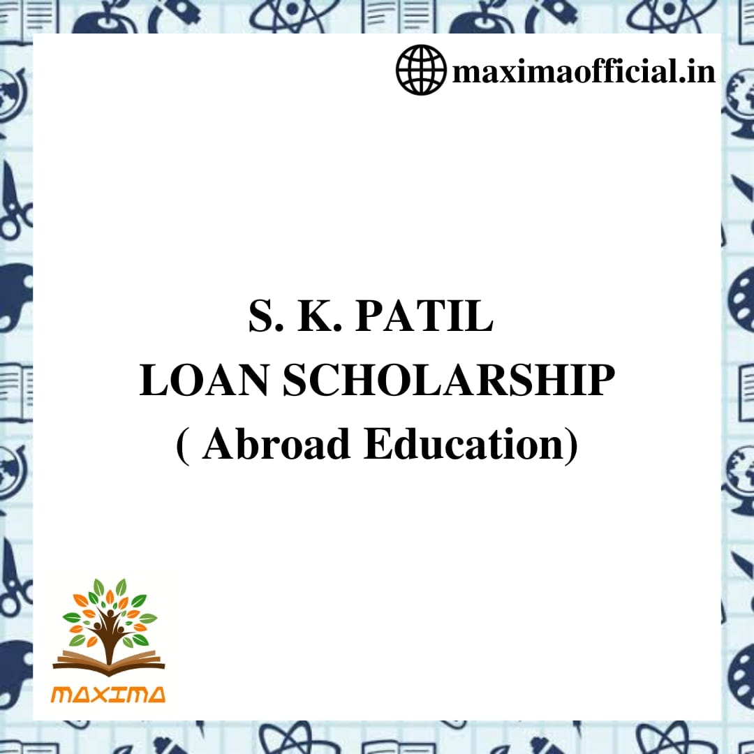 S. K. Patil loan scholarship - Maxima Official